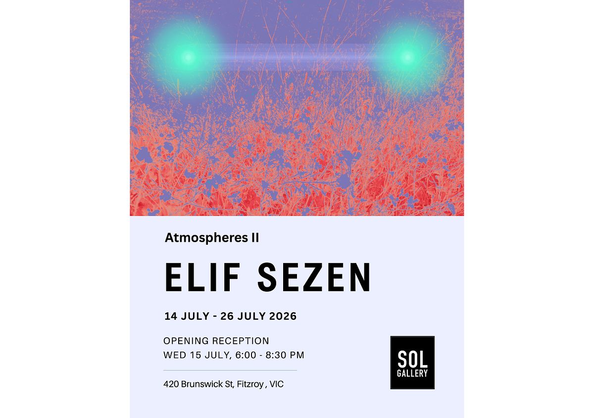 Solo exhibition: Atmospheres II by Elif Sezen, 14-26 July 2026